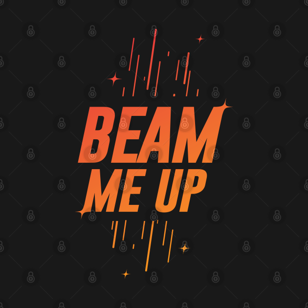 Beam Me Up Urban T-shirt - Beam Me Up - T-Shirt | TeePublic
