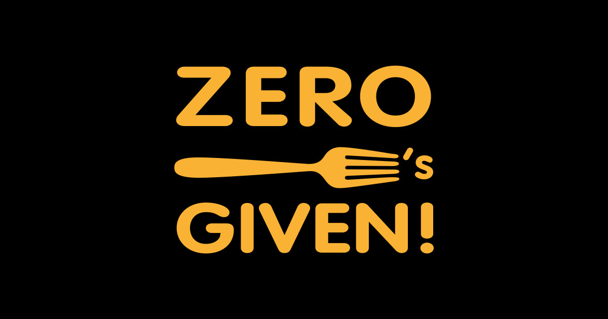 Zero Forks Given - Zero Forks Given - Sticker | TeePublic