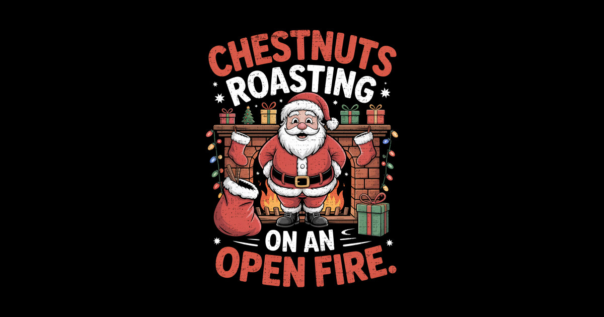Chestnuts Roasting On An Open Fire Santa Christmas - Chestnuts Roasting ...