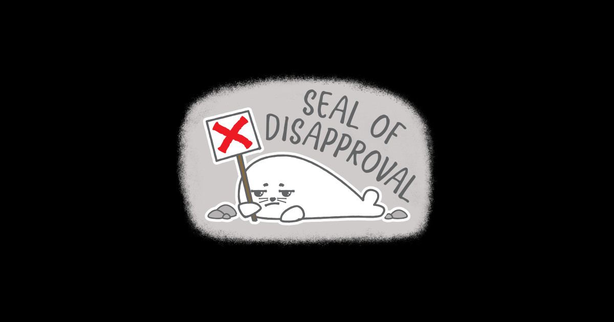 Funny Animal Joke - Seal of disapproval - Cute Baby Seal Animal Pun ...