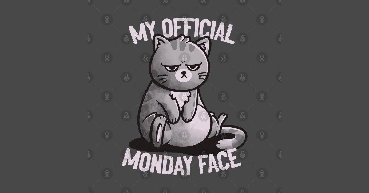 My Official Monday Face Cute Funny Cat Gift - Monday - T-Shirt | TeePublic