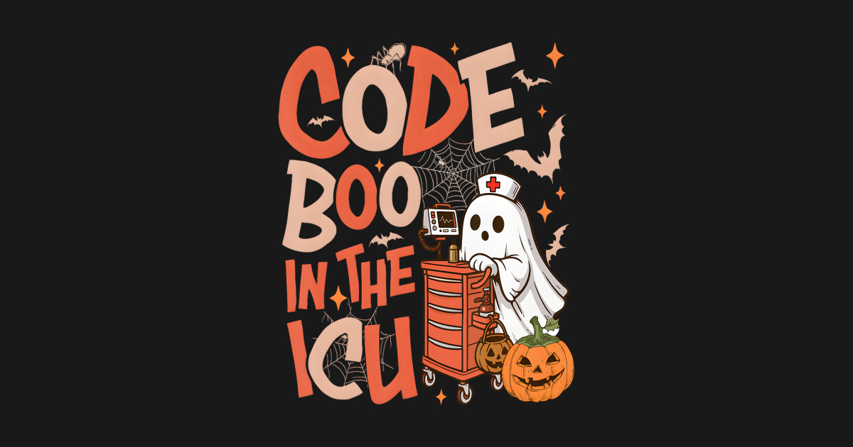 Ghost Code Boo In The Icu Nursing Nurse Halloween - Halloween Nurse ...