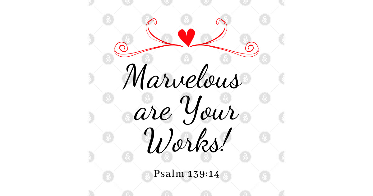 Bible Verse - Marvelous Are Your Works - Psalm 139:14 - Motivation ...