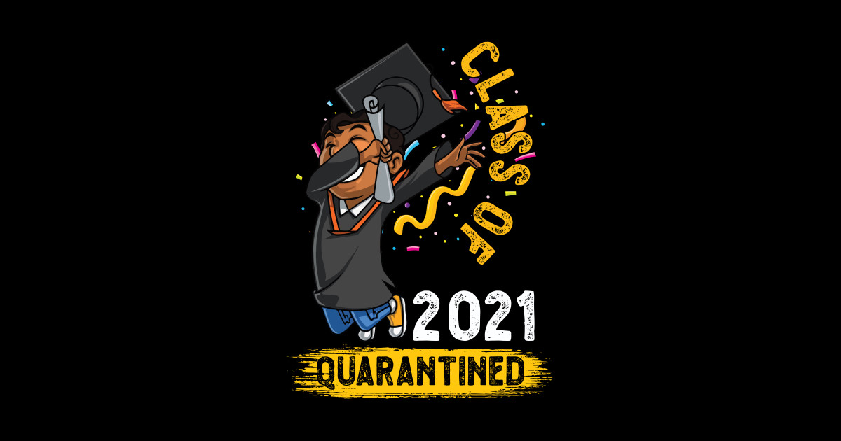 Class Of 2021 Quarantined College Graduation Dabbing - Class Of 2021 ...