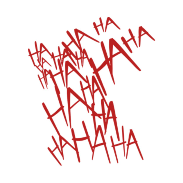 the joker's laugh ha ha ha - The Joker - Crewneck Sweatshirt | TeePublic