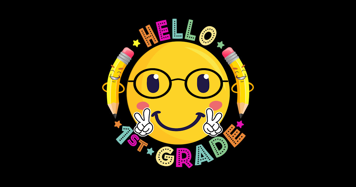 Hello First Grade Smile Face 1st Grade Back To School - Hello First ...