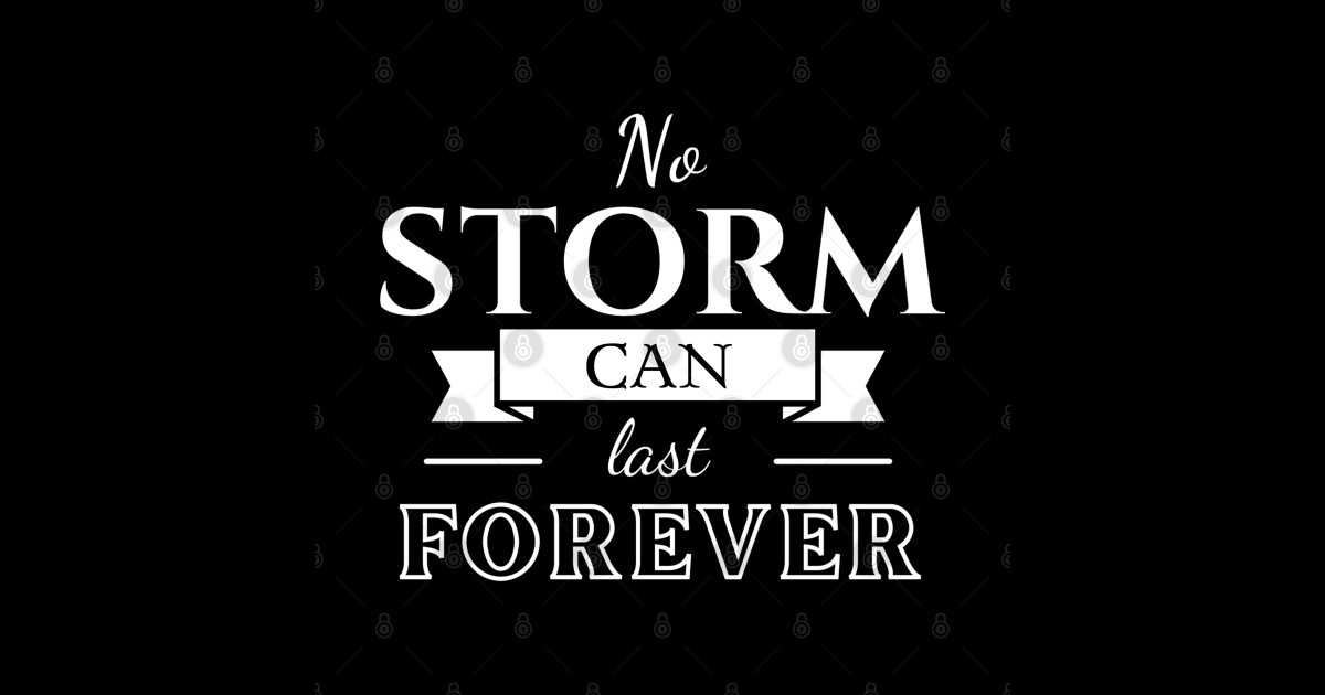 No storm can last forever - Quotes - Sticker | TeePublic
