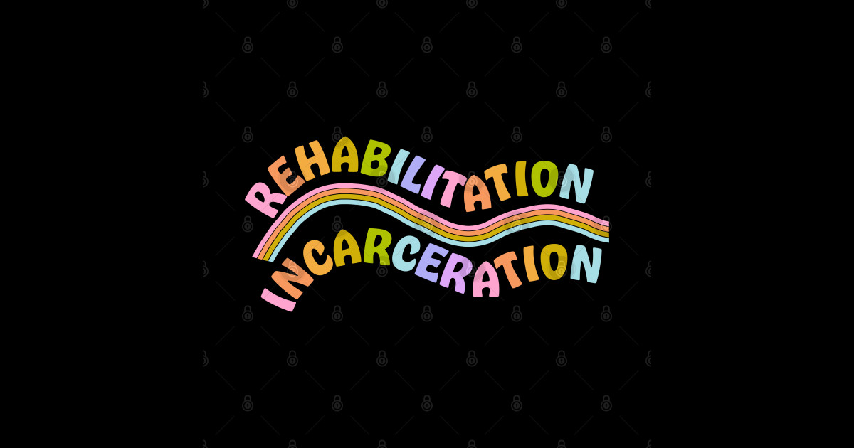 Rehabilitation over incarceration - Rehabilitation Over Incarceration ...