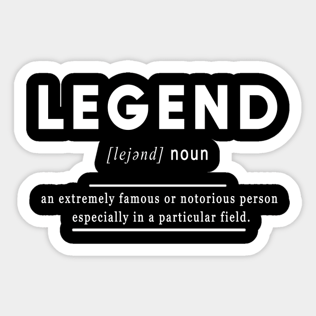 Legend Meaning Definition Black Edition - Legend - Sticker | TeePublic