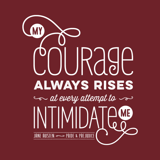 My Courage Always Rises - Jane Austen - T-Shirt | TeePublic