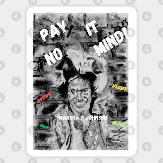 The Great Marsha p. Johnson - Pay It No Mind - Sticker | TeePublic