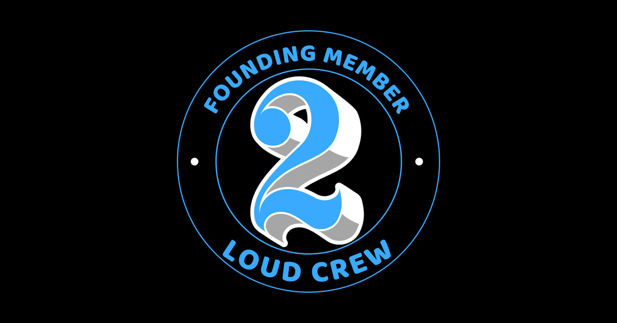 Founding Member Too Loud Crew - Funny Slogan - Sticker | TeePublic