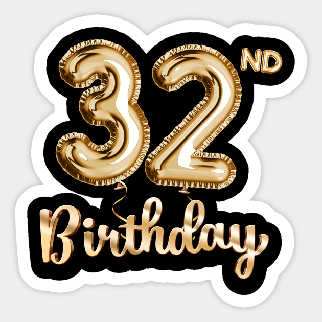 32nd Birthday Gifts - Party Balloons Gold - 32nd Birthday Gift ...