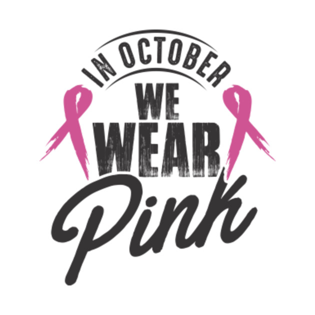 In October We Wear Pink Breast Cancer Awareness T Shirt For Women