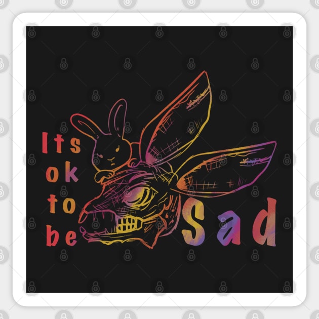It’s ok to be SAD - Its Okay Not To Be Okay - Sticker | TeePublic