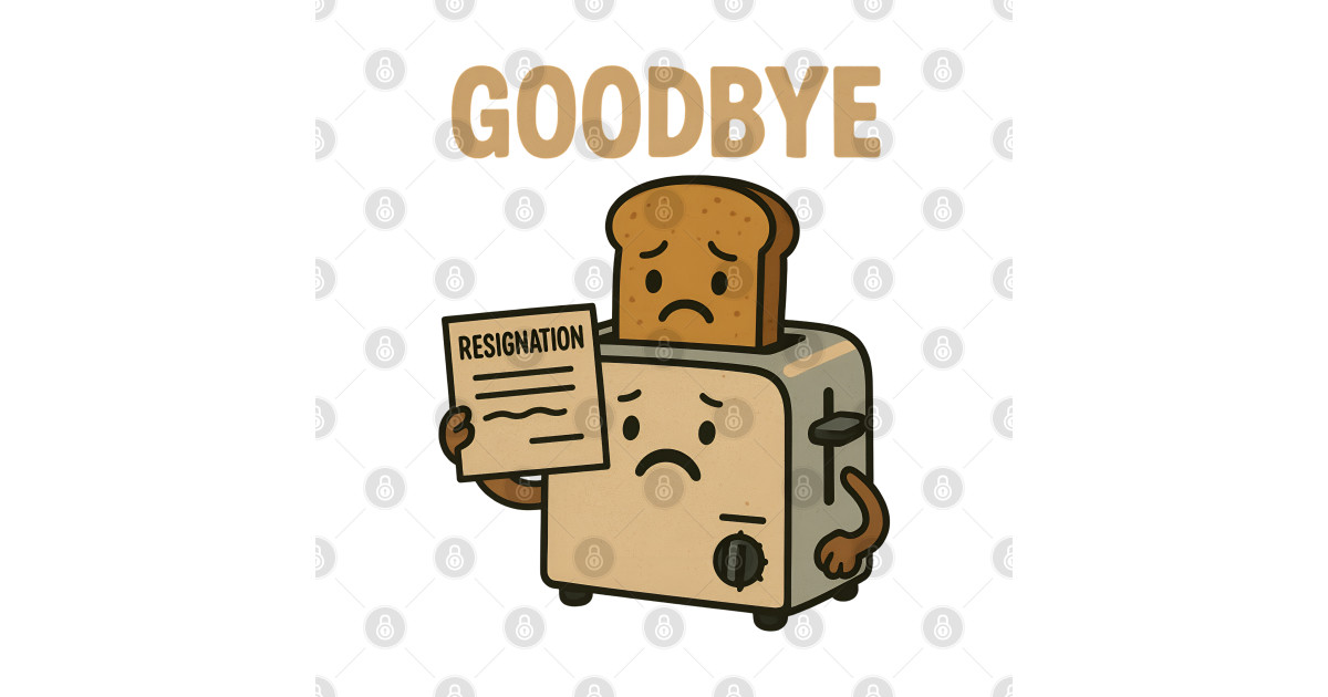 Toaster Resignation – Funny Goodbye Letter Cartoon Tee - Funny Toaster ...