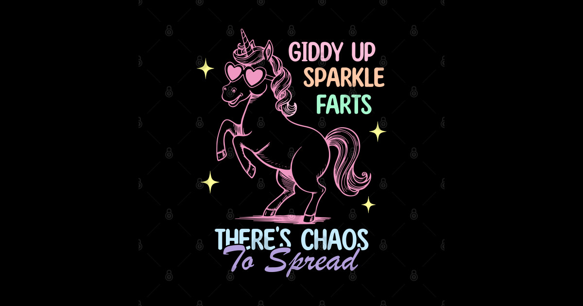 Giddy Up Sparkle Farts There's Chaos To Spread - Unicorn Meme - Posters ...