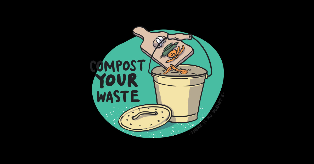 Compost Your Waste - Compost - Sticker | TeePublic