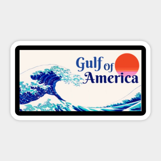 Gulf OF America - Gulf Of America - Sticker | TeePublic