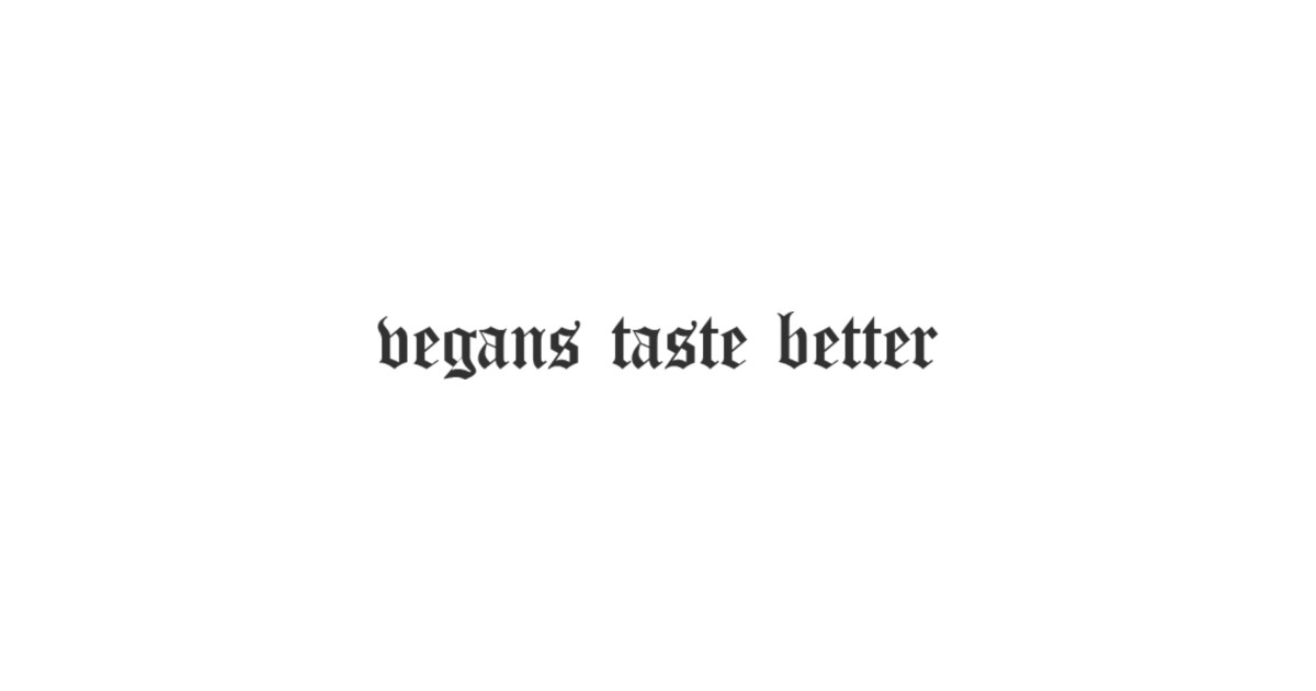 vegans taste better - Vegan - T-Shirt | TeePublic