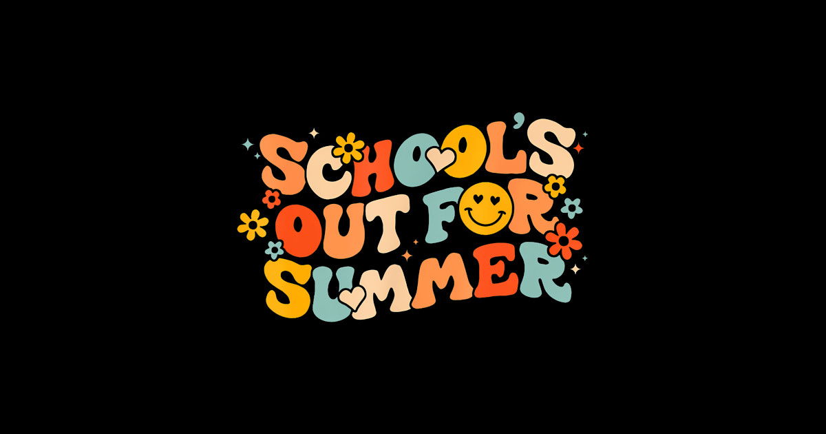 Schools Out For Summer Teachers Hello Summer - Schools Out For Summer ...