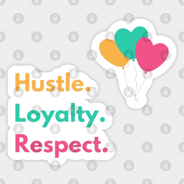 Hustle Loyalty Respect - Fan Art - Hustle Loyalty Respect - Sticker ...