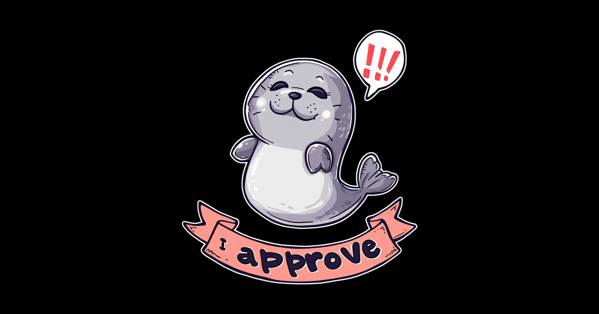 i approve - I Approve - Sticker | TeePublic