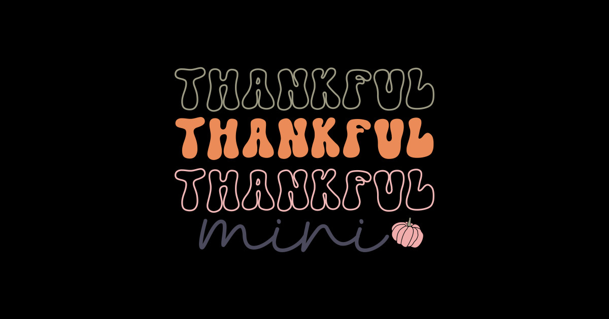 Thankful Thankful Thankful Mini - Thanksgiving - Sticker | TeePublic