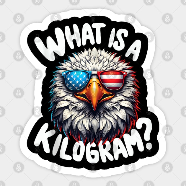 Mens Funny 4th of July Patriotic Eagle USA, whate is a Kilogram? - Mens ...