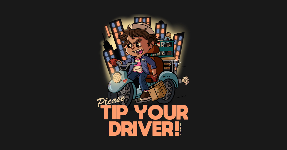 Tip Your Drivers! - Delivery - T-Shirt | TeePublic