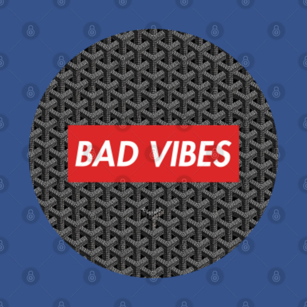 Bad Vibes - Bad Vibes Only - T-Shirt sold by Ganesh Gupta | SKU 4726635 ...