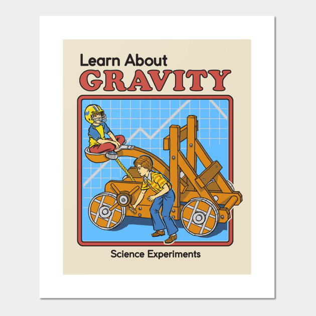 Learn about Gravity - Science - Posters and Art Prints | TeePublic