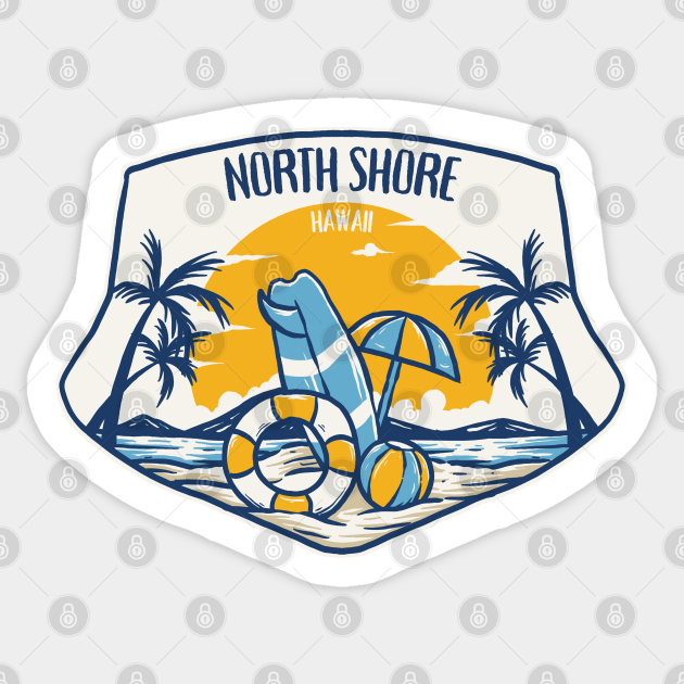 North Shore Hawaii - North Shore - Sticker | TeePublic