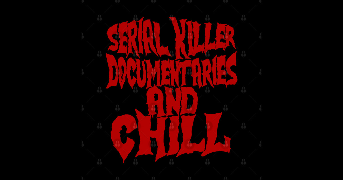 Serial Killer Documentaries - Serial Killer - Posters and Art Prints ...