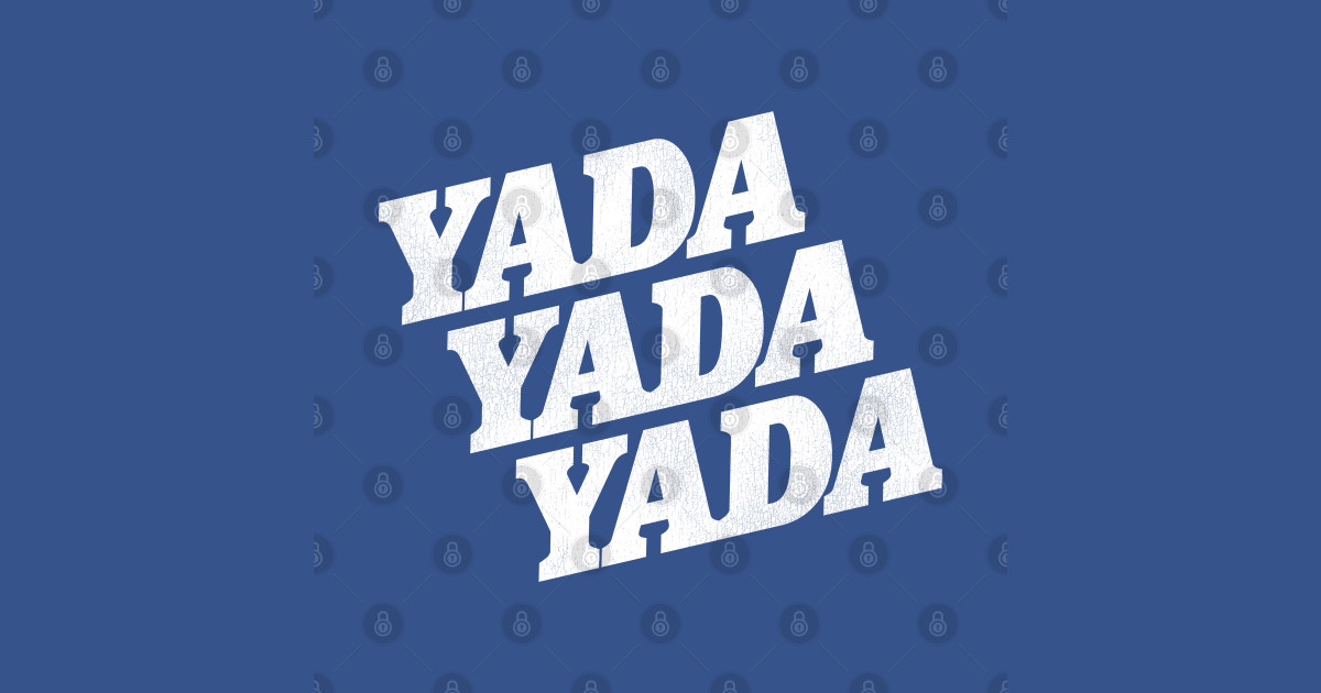 YADA YADA YADA - Seinfeld - Crewneck Sweatshirt | TeePublic