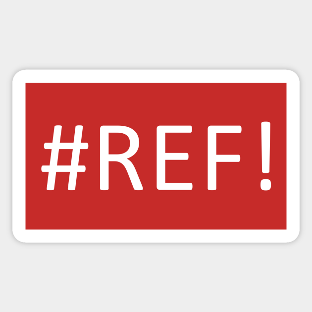 Excel Error #REF! - Spreadsheet - Sticker | TeePublic