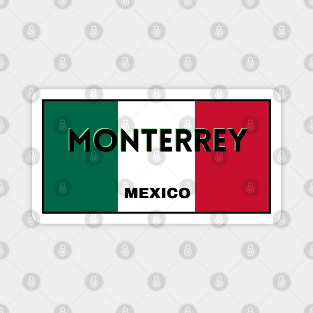 Monterrey City in Mexican Flag Colors - Monterrey - Magnet | TeePublic