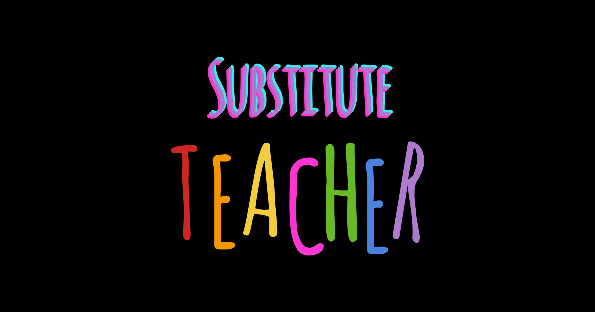 Substitute Teacher - Teacher - Sticker | TeePublic