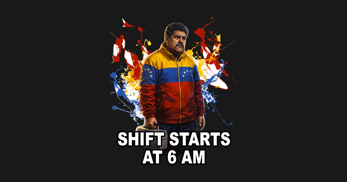 Shift starts at 6am FRONT DESIGN - Maduro - T-Shirt | TeePublic