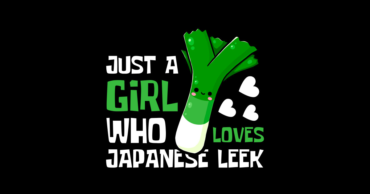 Just A Girl Who Loves Japanese Leek Cute - Japanese Leek - Pin | TeePublic