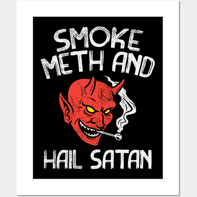 Smoke Meth And Hail Satan - Detoxing - Posters and Art Prints | TeePublic