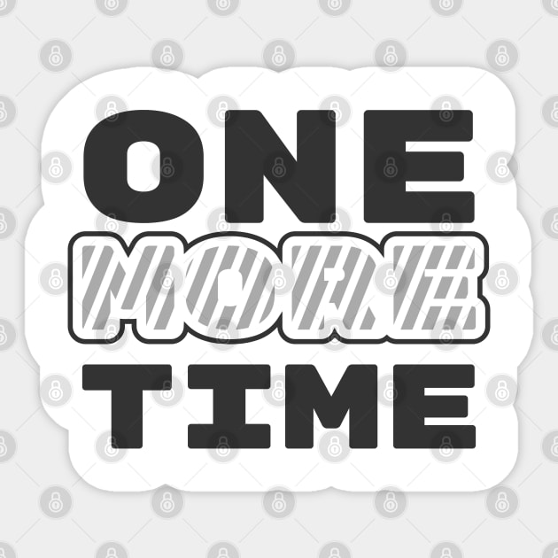 One more time - One More Time - Sticker | TeePublic