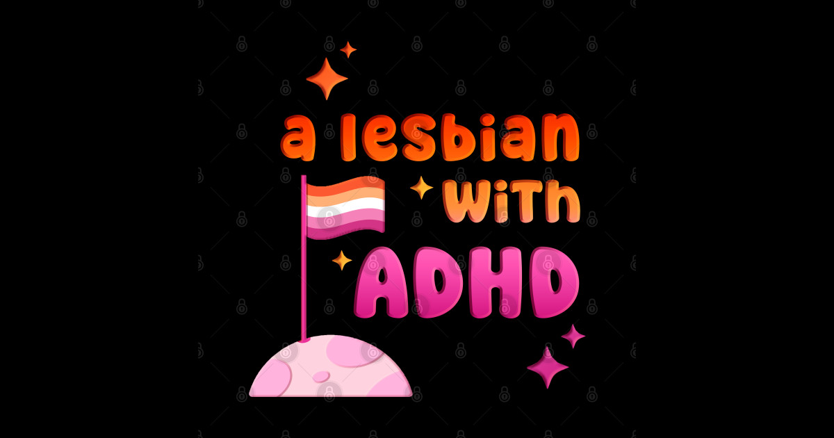 A lesbian with ADHD V2 | LGBTQ and Neurodivergence | The Pride - Lgbt ...