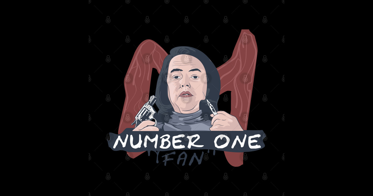 I'm your Number One Fan - Misery - Posters and Art Prints | TeePublic