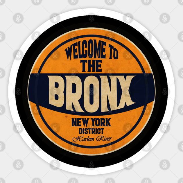 Welcome to The Bronx - Bronx New York City - Sticker | TeePublic
