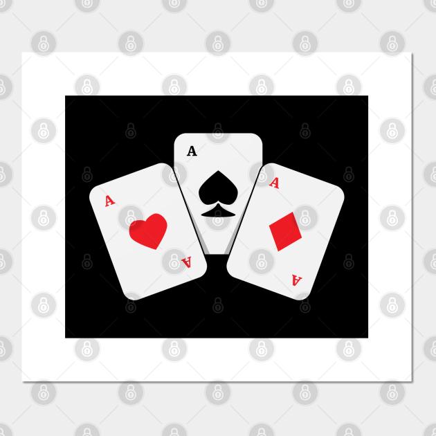 Three Aces of Cards! - Playing Cards - Posters and Art Prints | TeePublic