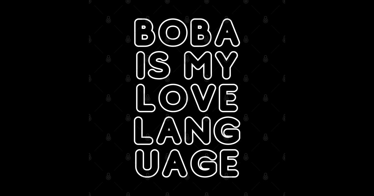 Boba Is My Love Language hoodie and tshirt - Boba - Sticker | TeePublic