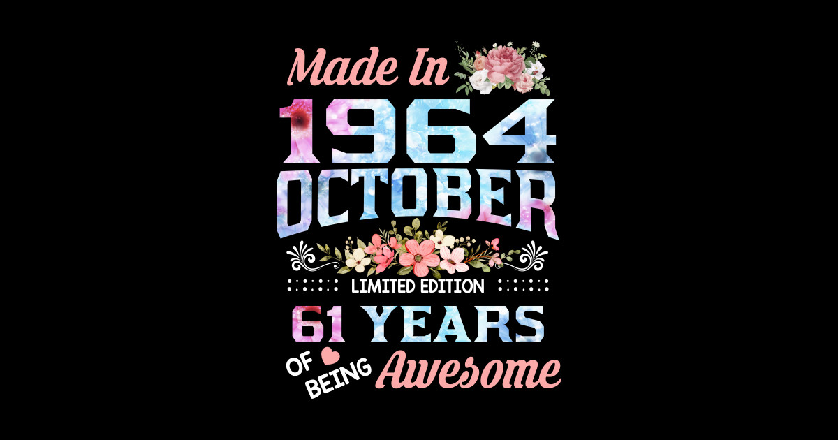 October Flower Made In 1964 61 Years Of Being Awesome - October Flower ...