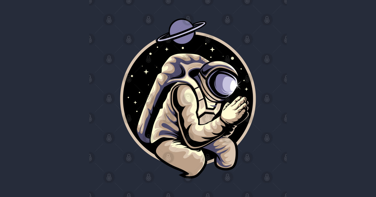 astronaut praying - Astronaut - T-Shirt | TeePublic
