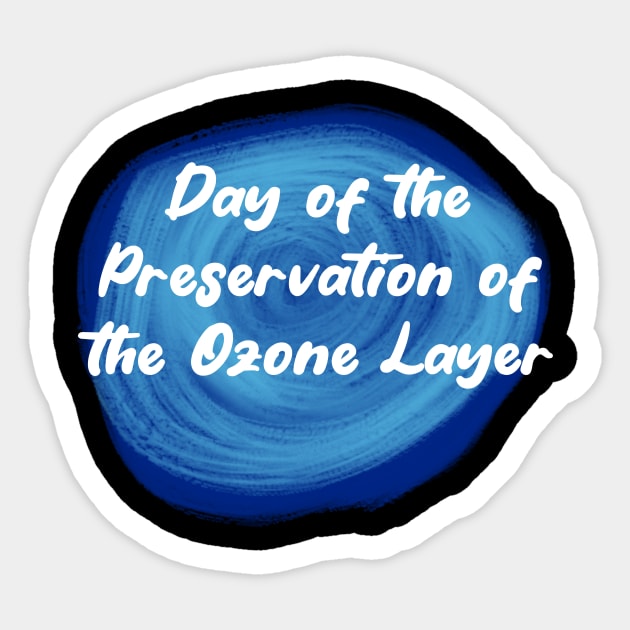 The Ozone Layer Day - Ozone - Sticker | TeePublic